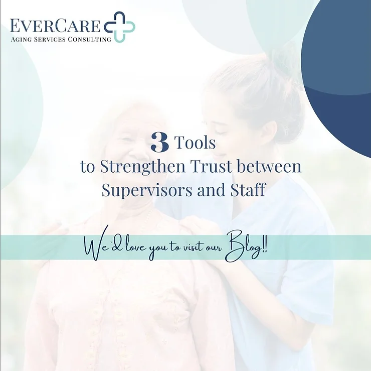 3 Tools to Strengthen Trust between Supervisors and Staff - EverCare ...